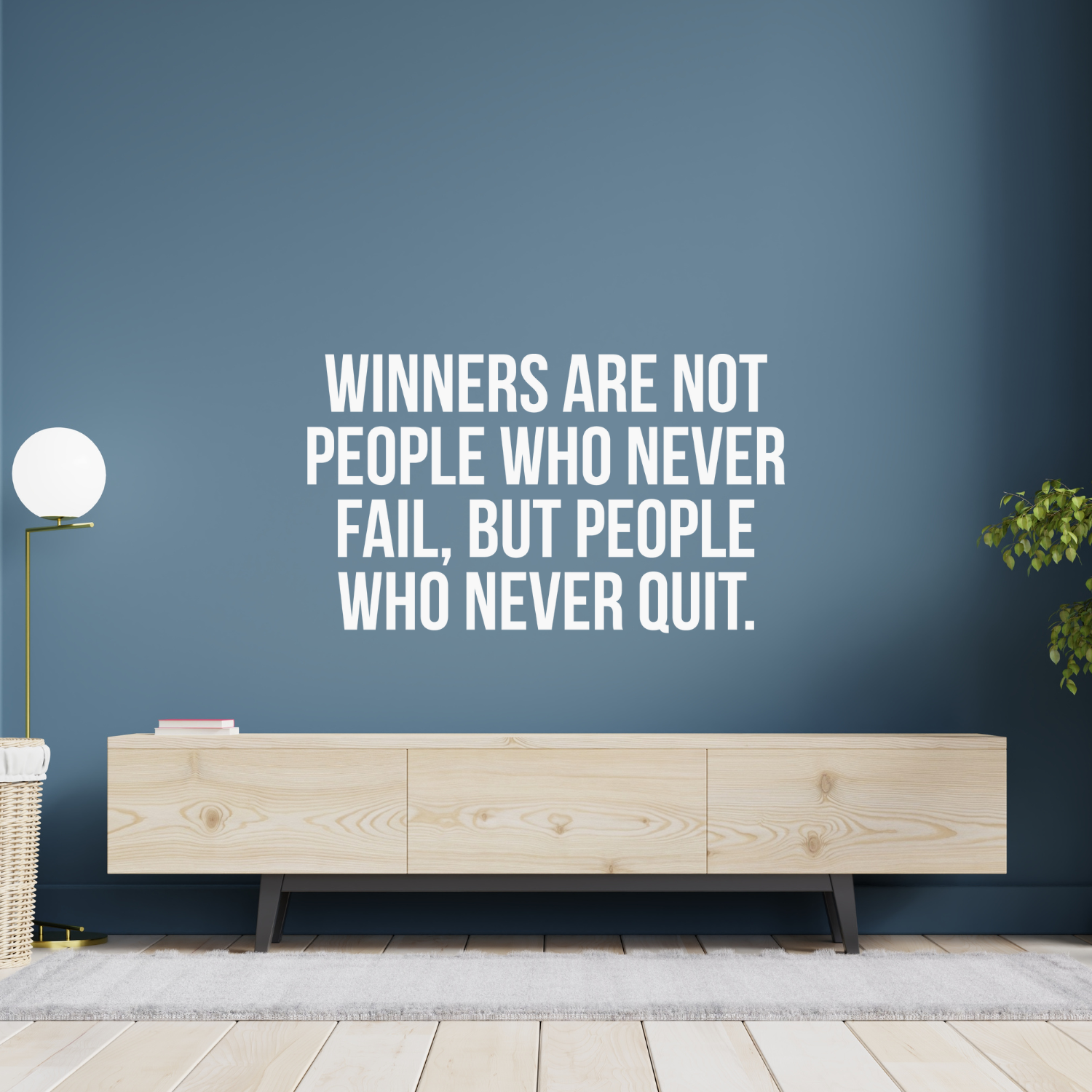Winners Are Not People Who Never Fail, But People Who Never Quit – My ...